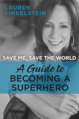 Save Me, Save the World book by Lauren Finkelstein: 9780359346370