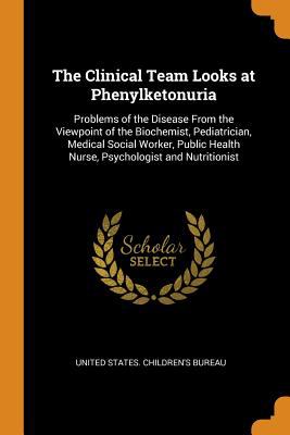 The Clinical Team Looks at Phenylketonuria: Problems of the Disease ...