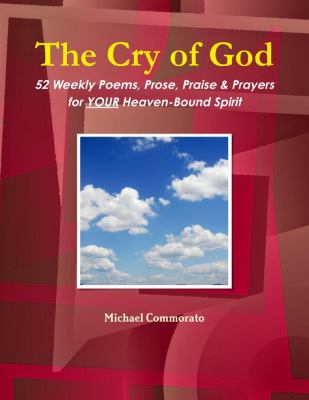The Cry of God : 52 Weekly Poems, Prose, Praise & Prayers for Your ...