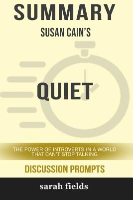 Summary: Susan Cain's Quiet: The Power of Introverts in a World That Can't Stop Talking ...