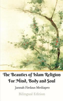 The Beauties of Islam Religion For Mind, Body and Soul Bilingual ...