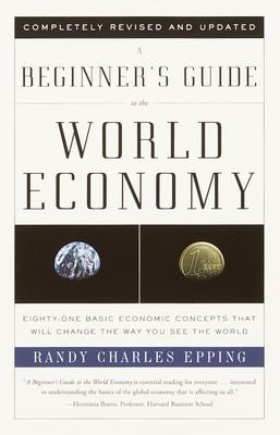 A Beginner's Guide to the World Economy : Eighty-One Basic Economic ...