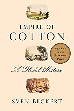 Empire of Cotton : A Global History used book by Sven Beckert ...