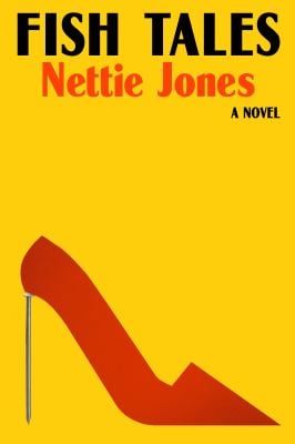 Fish Tales : A Novel book by Nettie Jones: 9780374608804