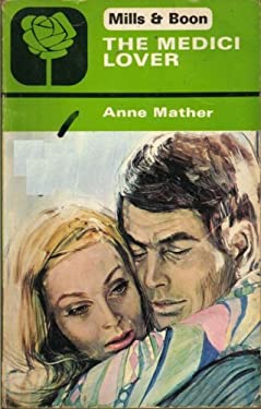 The Medici Lover used copy by Anne Mather: 9780373631414