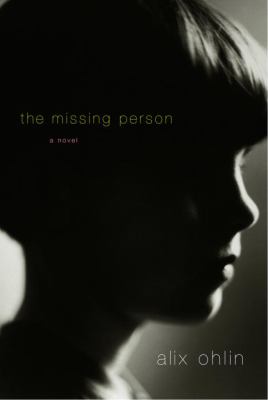 The Missing Person : A Novel book by Alix Ohlin: 9780375415241