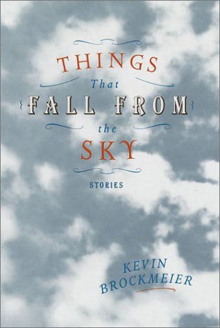 Things That Fall from the Sky used book by Kevin Brockmeier: 9780375421341