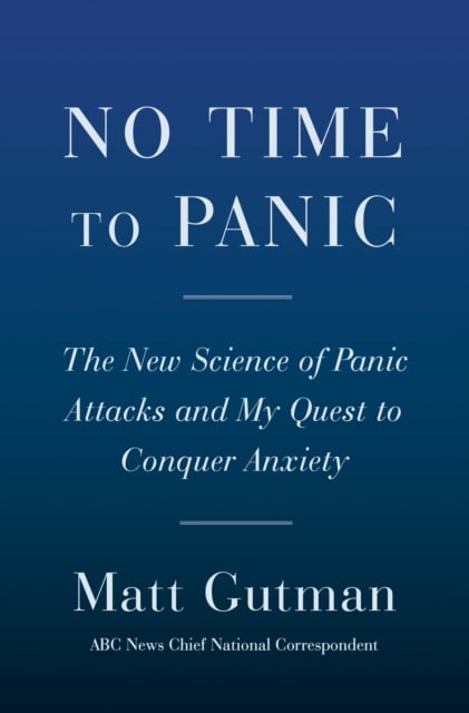 No Time to Panic : How I Curbed My Anxiety and Conquered a Lifetime of ...