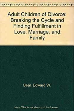 Adult Children of Divorce : Breaking the Cycle and Achieving ...