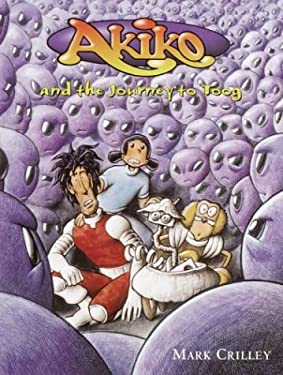 Akiko and the Journey to Toog used book by Mark Crilley: 9780385730426