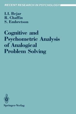 Cognitive and Psychometric Analysis of Analogical Problem Solving book by I. I. Bejar, R ...