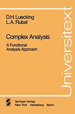Complex Analysis : A Functional Analysis Approach book by D. H. Luecking, Lee A. Rubel ...