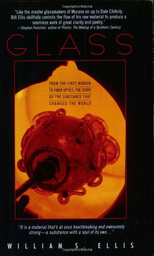 Glass: : From the First Mirror to Fiber Optics, the Story of the ...