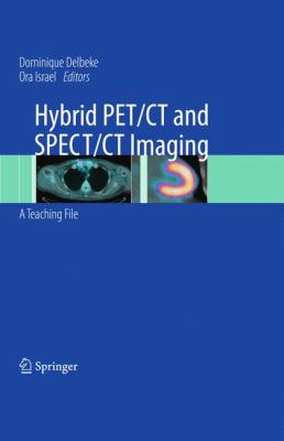 Hybrid PET/CT and SPECT/CT Imaging : A Teaching File book by Ora Israel ...
