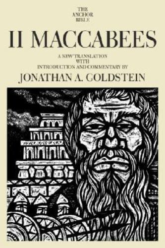 II Maccabees Vol. 41A : A New Translation with Introduction and ...