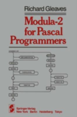 Modula-2 for Pascal Programmers used book by R. Gleaves: 9780387960517