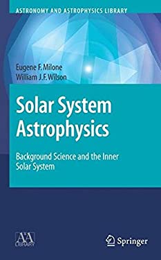 Solar System Astrophysics : Background Science and the Inner Solar ...