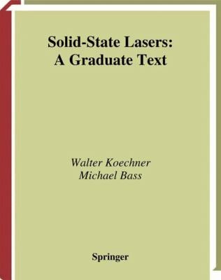 Solid-State Lasers : A Graduate Text book by Walter Koechner: 9780387955902