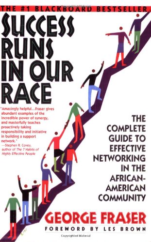 Success Runs in Our Race : The Complete Guide to Effective Networking ...