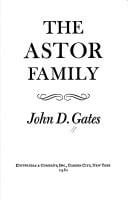 The Astor Family used book by John D. Gates: 9780385149099