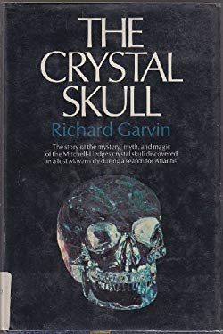 The Crystal Skull : The Story of the Mystery, Myth and Magic of the ...
