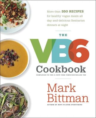 The VB6 Cookbook : More Than 350 Recipes for Healthy Vegan Meals All ...