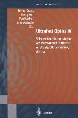 Ultrafast Optics IV : Selected Contributions to the 4th International ...