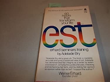 est (Erhard Seminars Training): 60 Hours That Transform Your Life used ...