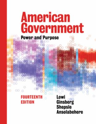 American Government : Power and Purpose used book by Theodore J. Lowi ...
