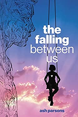 The Falling Between Us used book by Ash Parsons: 9780399168482