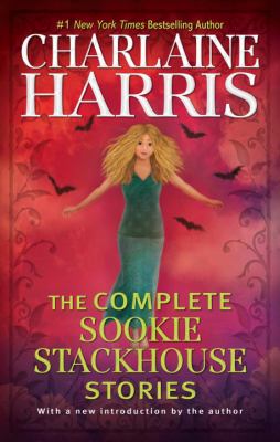 The Complete Sookie Stackhouse Stories used book by Charlaine Harris ...