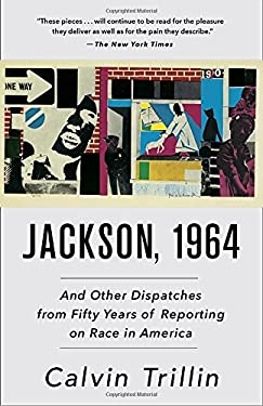 Jackson 1964 : And Other Dispatches from Fifty Years of Reporting on ...