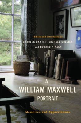 A William Maxwell Portrait : Memories and Appreciations used book by ...