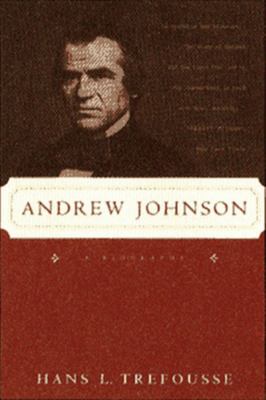 Andrew Johnson : A Biography book by Hans L. Trefousse