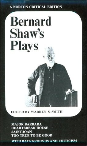 Bernard Shaw's Plays : Major Barbara, Heartbreak House, Saint Joan, Too ...