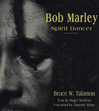 Bob Marley : Spirit Dancer used book by Roger Steffens, Bruce W ...