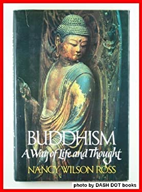 Buddhism : A Way of Life and Thought used book by Nancy W. Ross ...