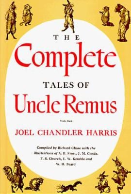 The Complete Tales of Uncle Remus book by Joel Chandler Harris ...