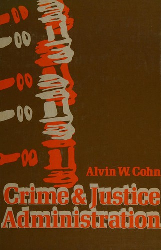 Crime and Justice Administration used book by Alvin W. Cohn: 9780397473441