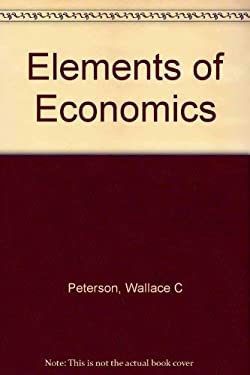 Elements of Economics used book by Wallace C. Peterson: 9780393094176