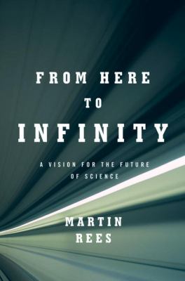 From Here to Infinity : A Vision for the Future of Science used book by ...