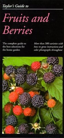 Taylor's Guide to Fruits and Berries used book by Roger Holmes ...