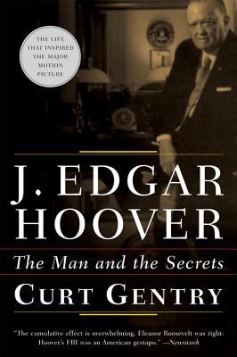 J Edgar Hoover : The Man and the Secrets used book by Curt Gentry ...