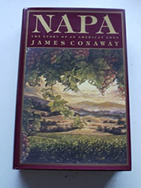 Napa : The Story of an American Eden used book by James Conaway ...