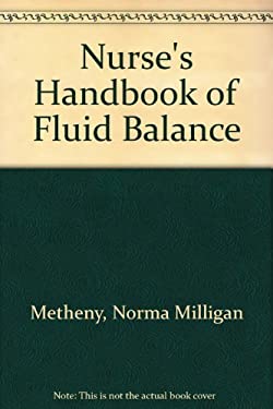 Nurses' Handbook of Fluid Balance used book by Norma M. Metheny ...