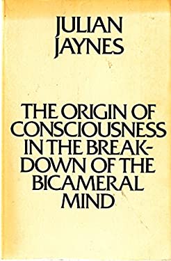 The Origin of Consciousness in the Breakdown of the Bicameral Mind book ...