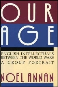 Our Age : English Intellectuals Between the World Wars: A Group ...