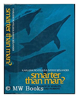 Smarter Than Man? : Intelligence in Whales, Dolphins and Humans book by ...