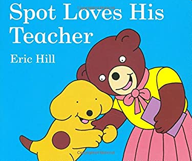 Spot Loves His Teacher used book by Eric Hill: 9780399252792