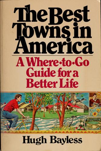 The Best Towns in America: A Where-To-Go Guide for a Better Life book ...